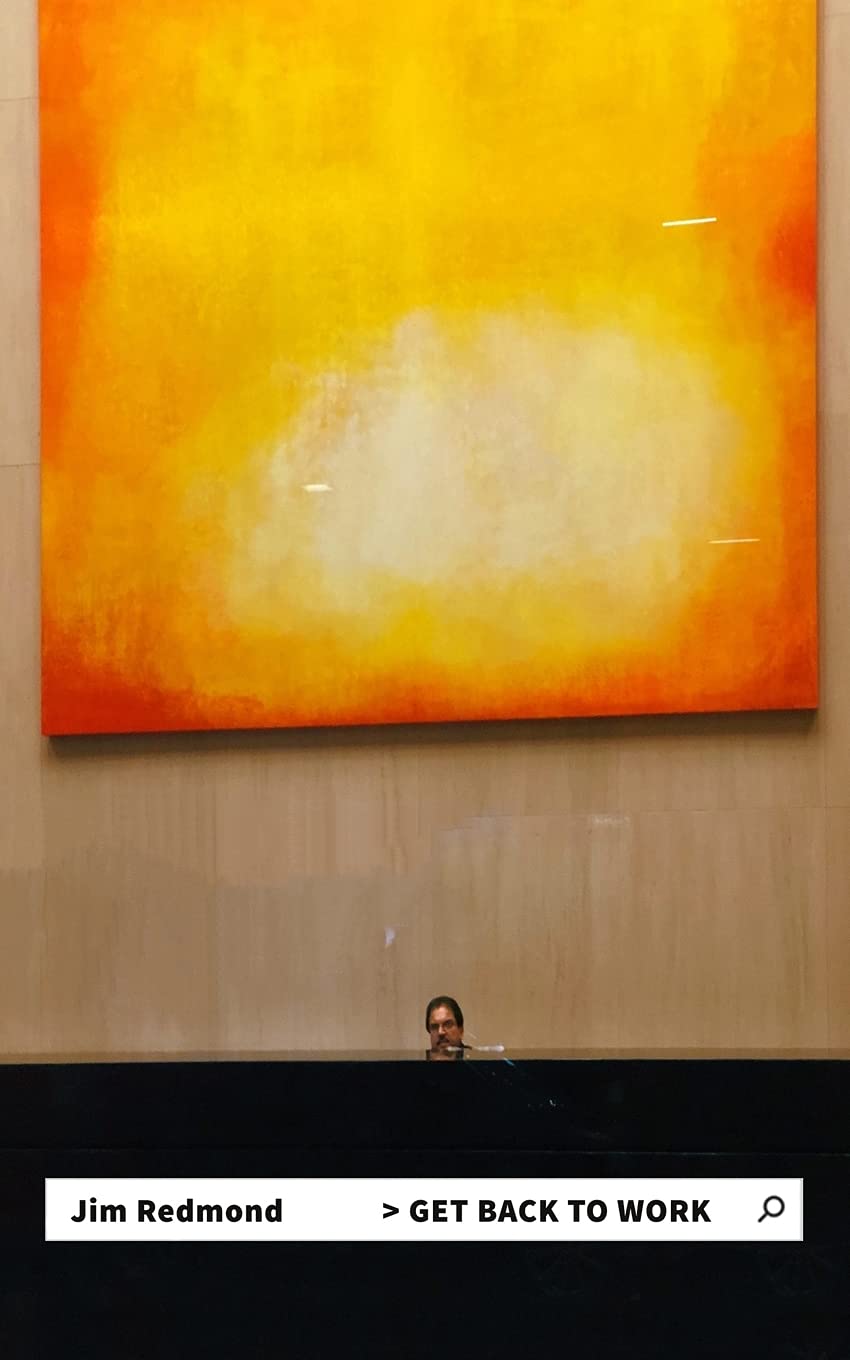 > Get Back to Work by Jim Redmond | Goodreads