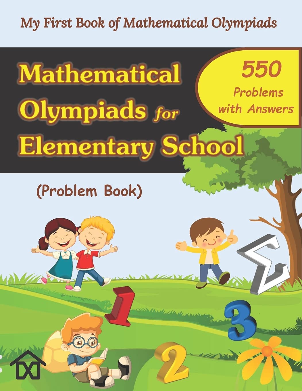 Mathematical Olympiads for Elementary School: My First Book of ...