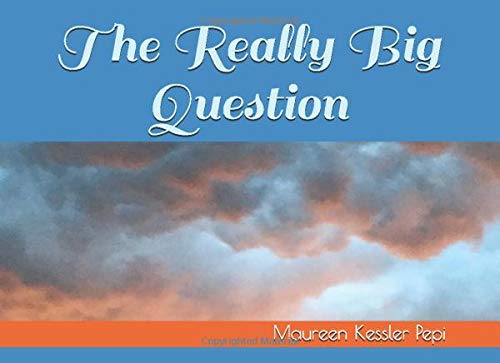 The Really Big Question by Maureen Kessler Pepi | Goodreads
