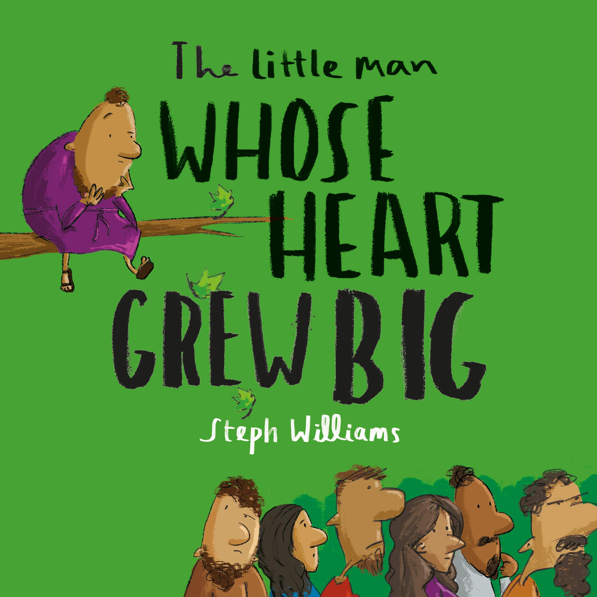 The Little Man Whose Heart Grew Big by Steph Williams | Goodreads