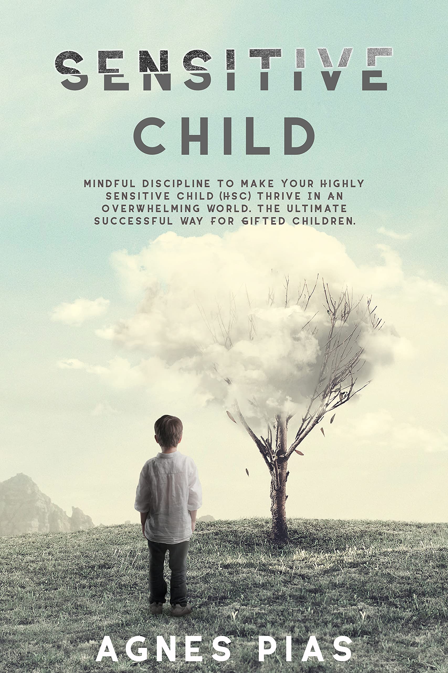 SENSITIVE CHILD: Mindful Discipline To Make Your Highly Sensitive Child ...