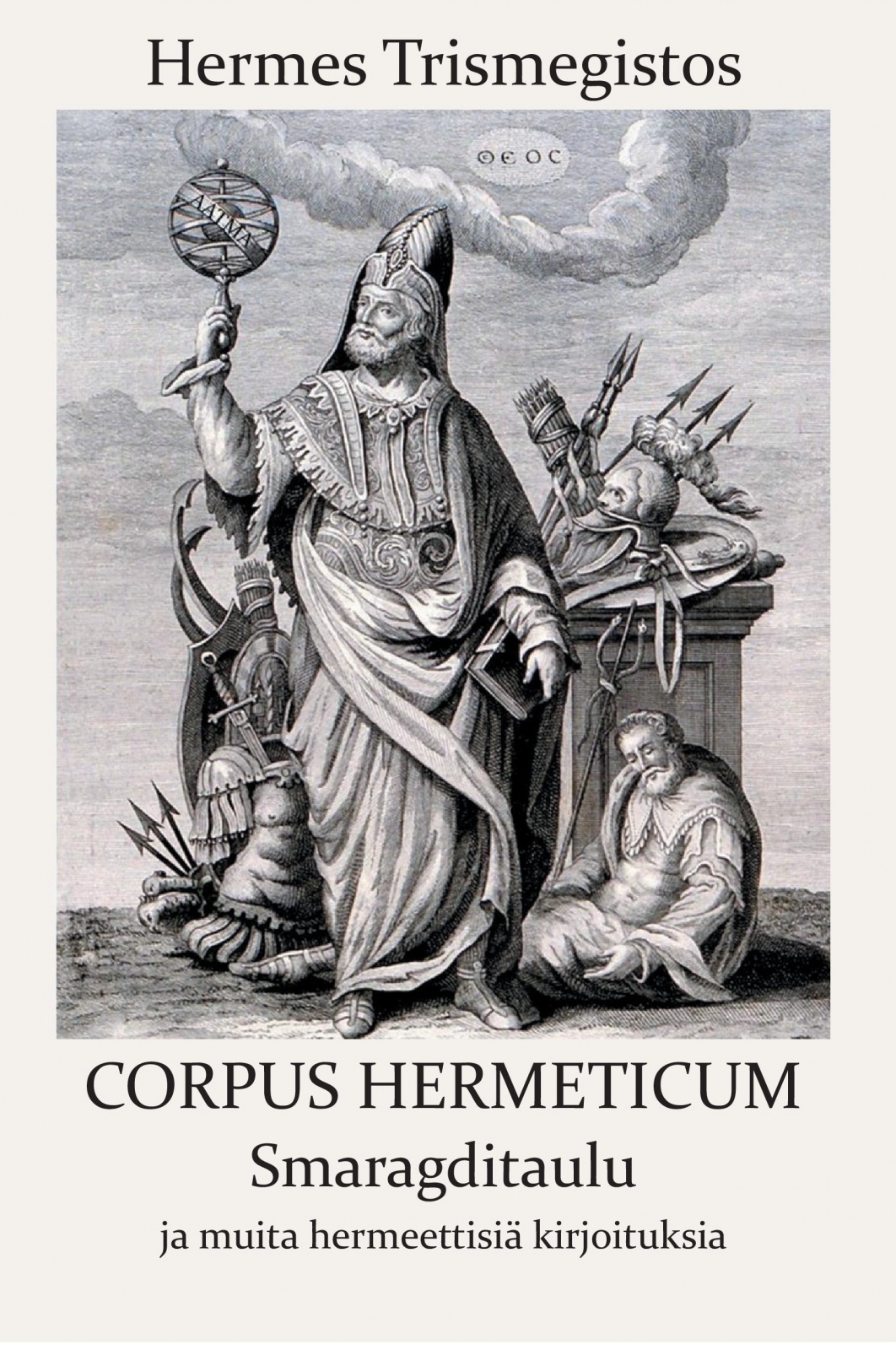 Corpus hermeticum : smaragditaulu ja muita hermeettisiä kirjoituksia by ...