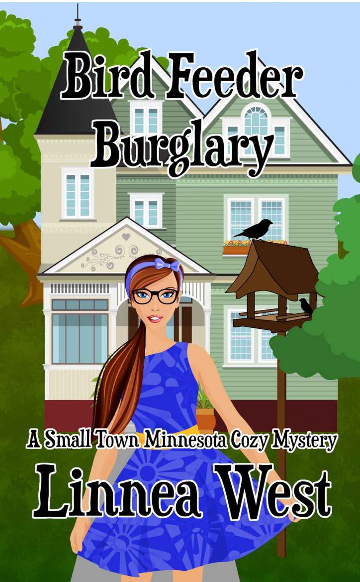 Bird Feeder Burglary (Small Town Minnesota #0) by Linnea West | Goodreads