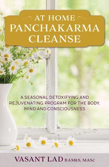 At Home Panchakarma Cleanse: A Seasonal Detoxifying and Rejuvenating ...