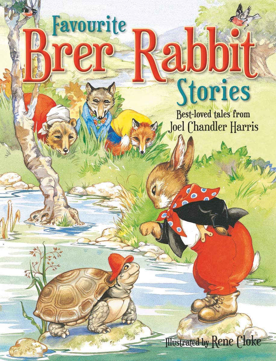 Favourite Brer Rabbit Stories, for Age 4+ by Renee Cloke | Goodreads