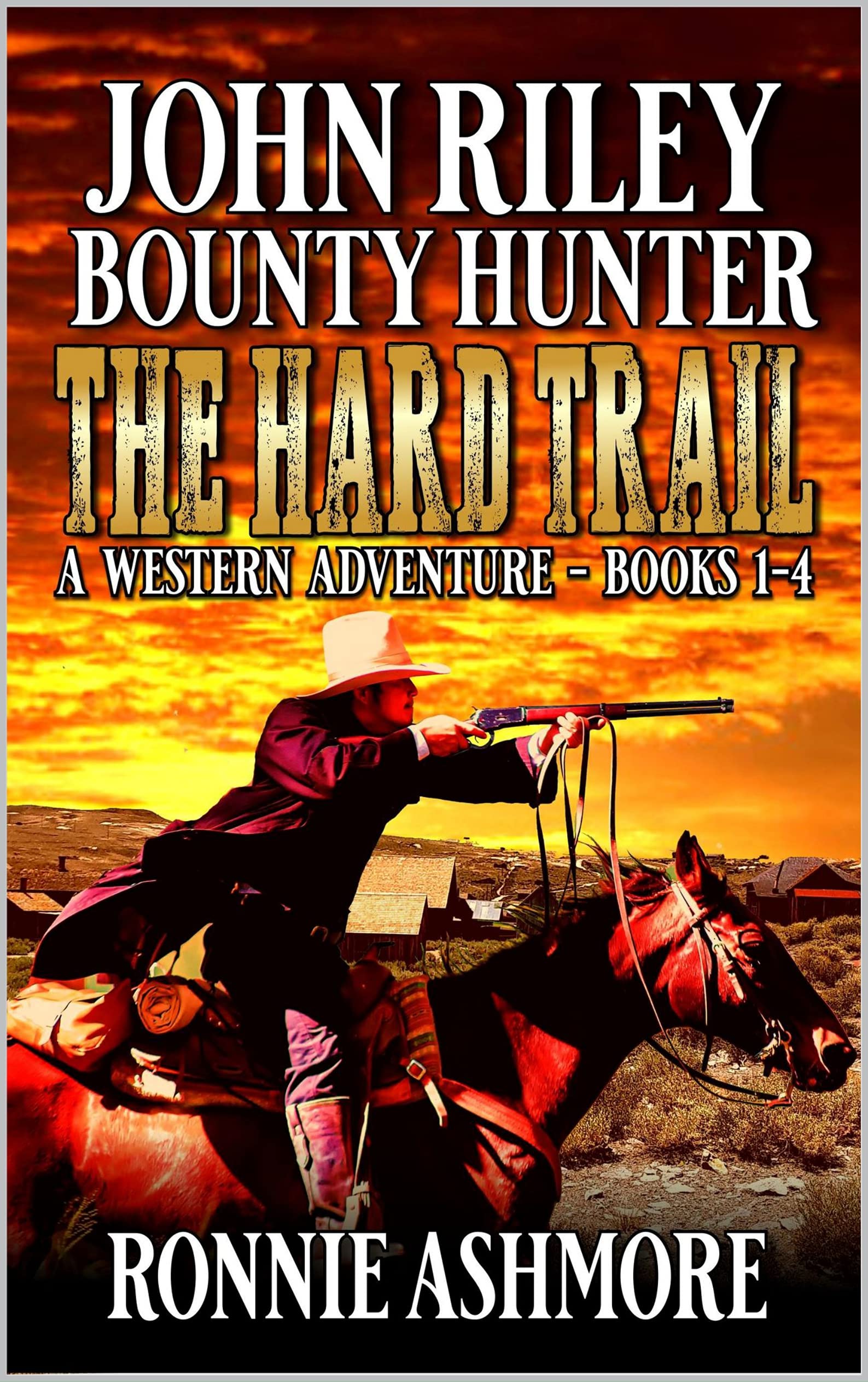 John Riley: Bounty Hunter: The Hard Trail: A Western Adventure Series ...