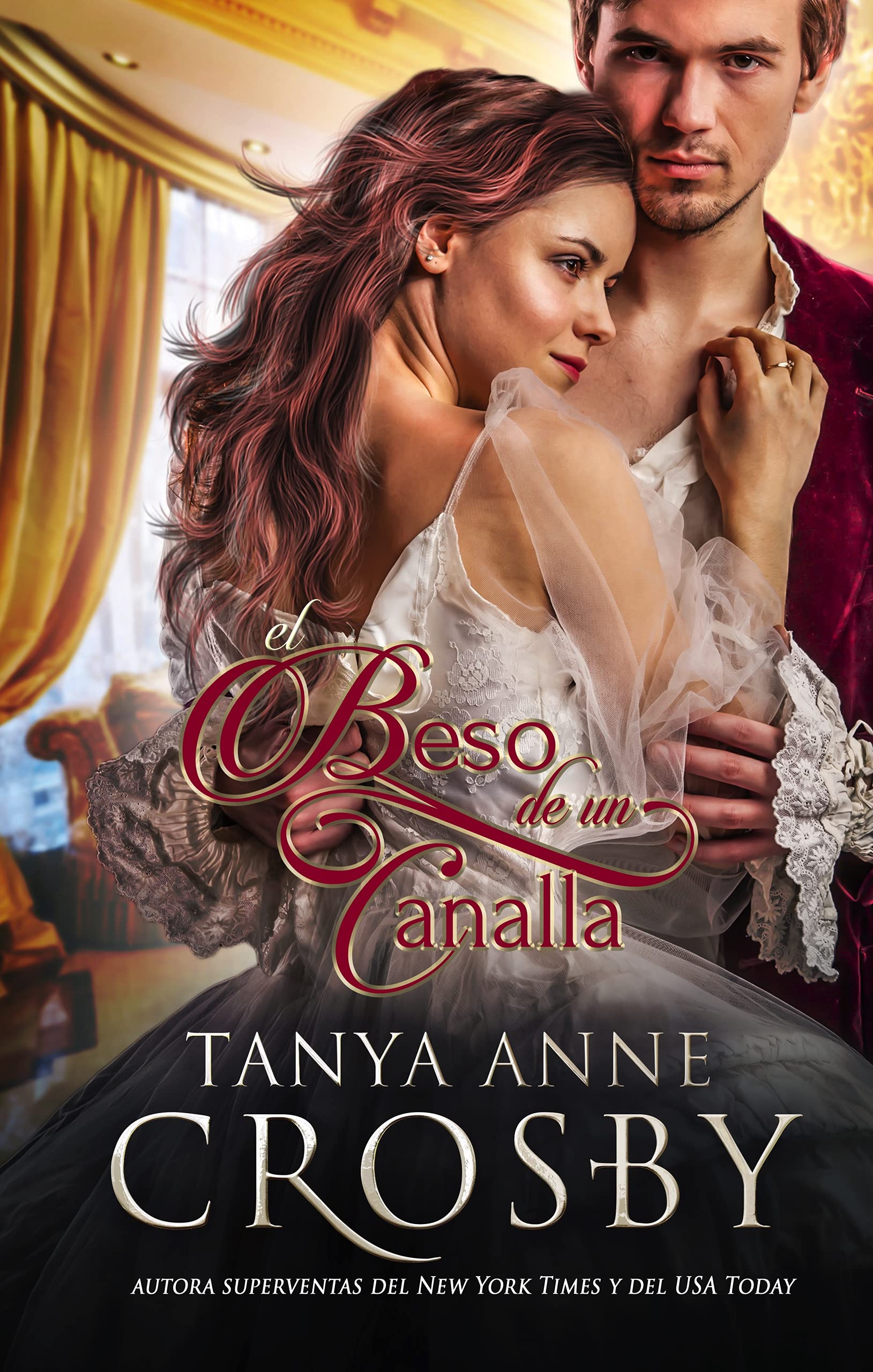 El Beso de un Canalla by Tanya Anne Crosby | Goodreads