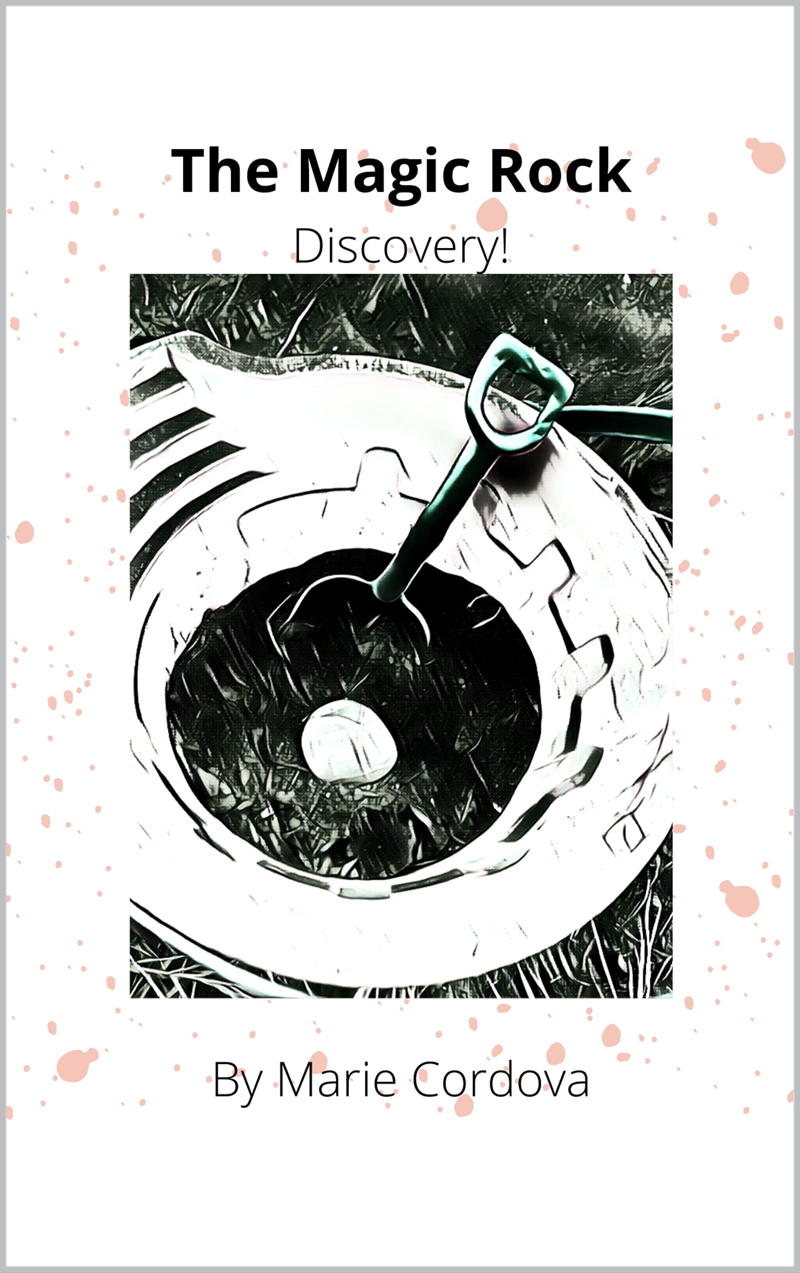 The Magic Rock: Discovery! by Marie Cordova | Goodreads