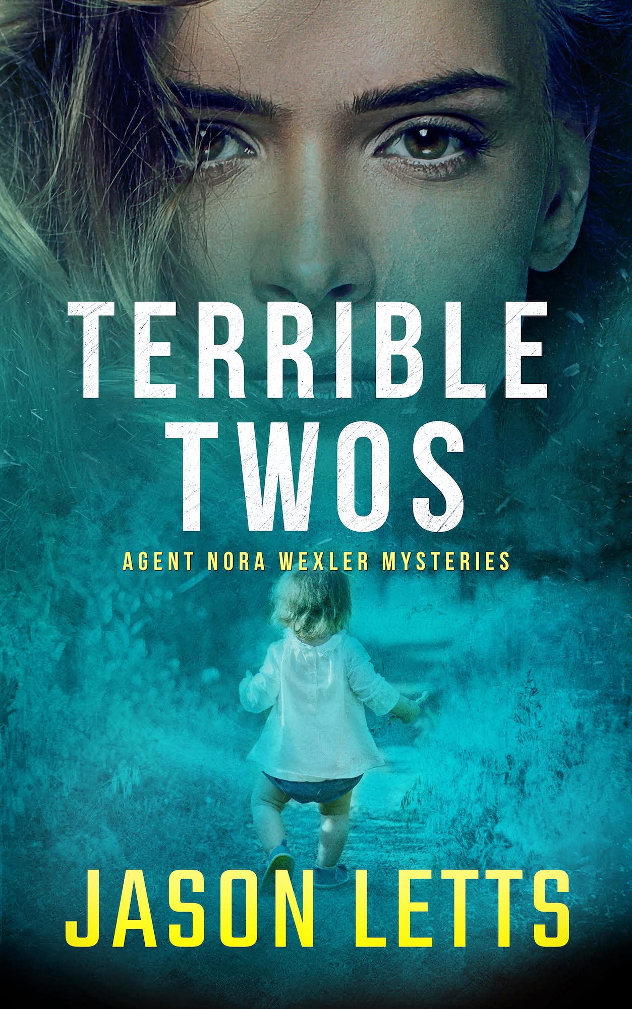 Terrible Twos: Agent Nora Wexler Baby Trilogy 2 by Jason Letts | Goodreads