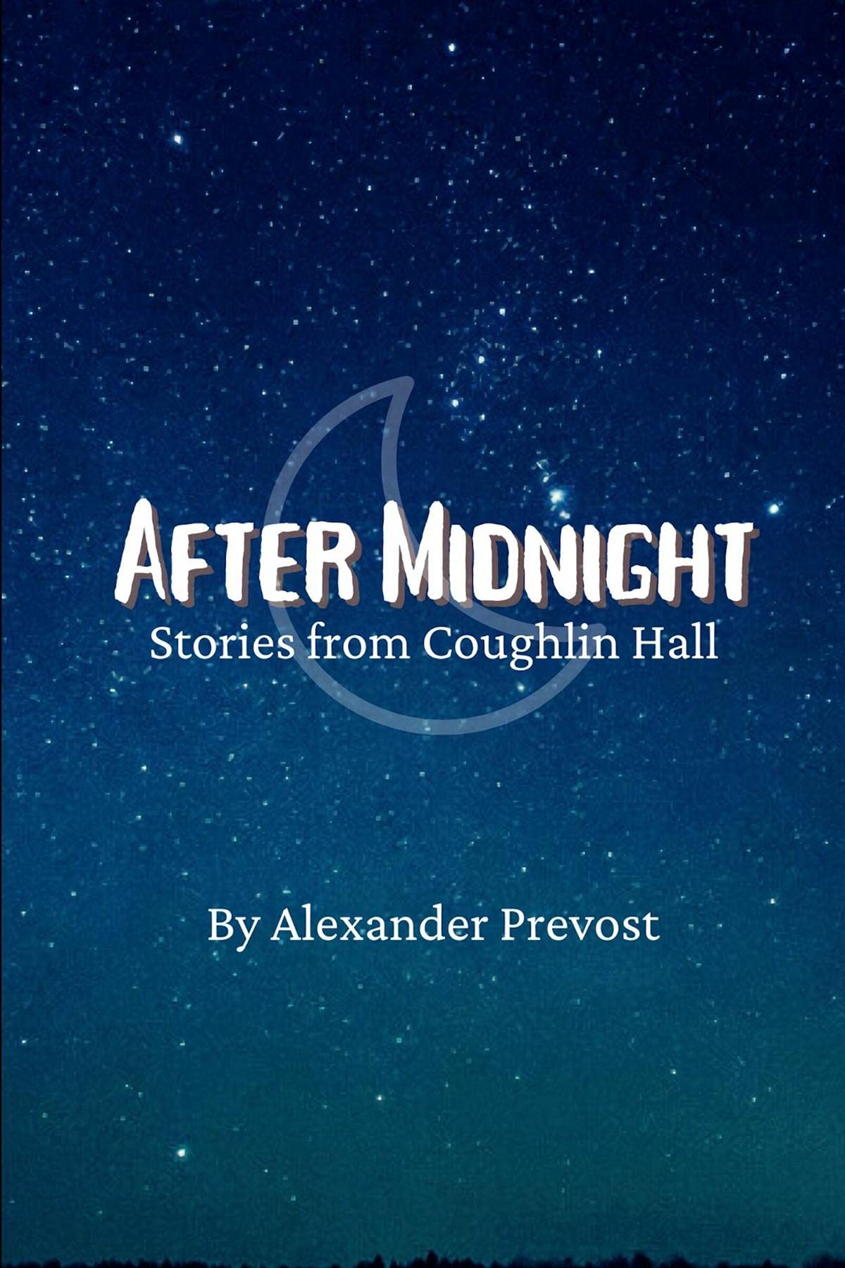 After Midnight: Stories from Coughlin Hall by Alexander Prevost | Goodreads