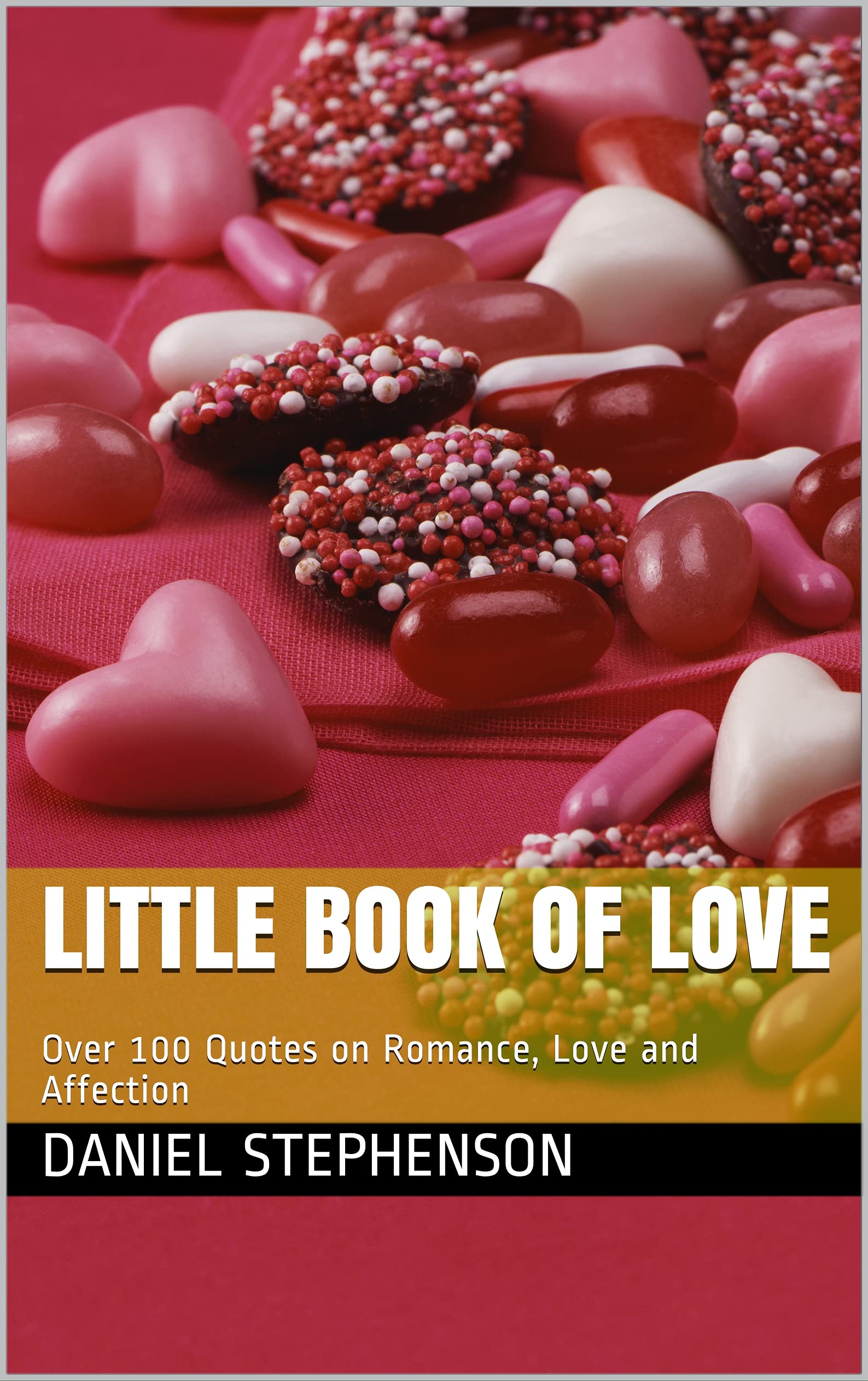 Little Book of Love: Over 100 Quotes on Romance, Love and Affection by ...