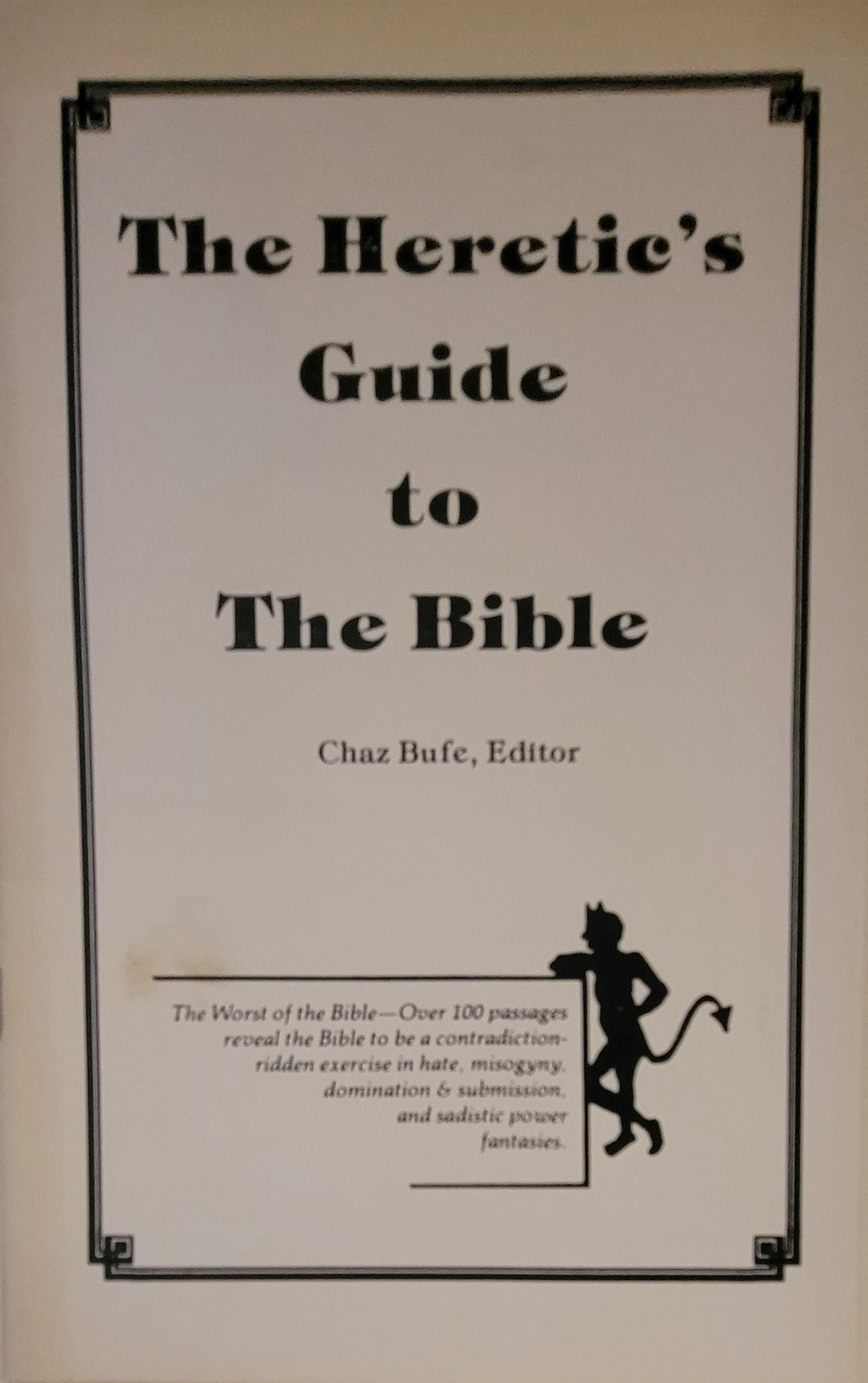 The Heretic's Guide to the Bible by Chaz Bufe | Goodreads