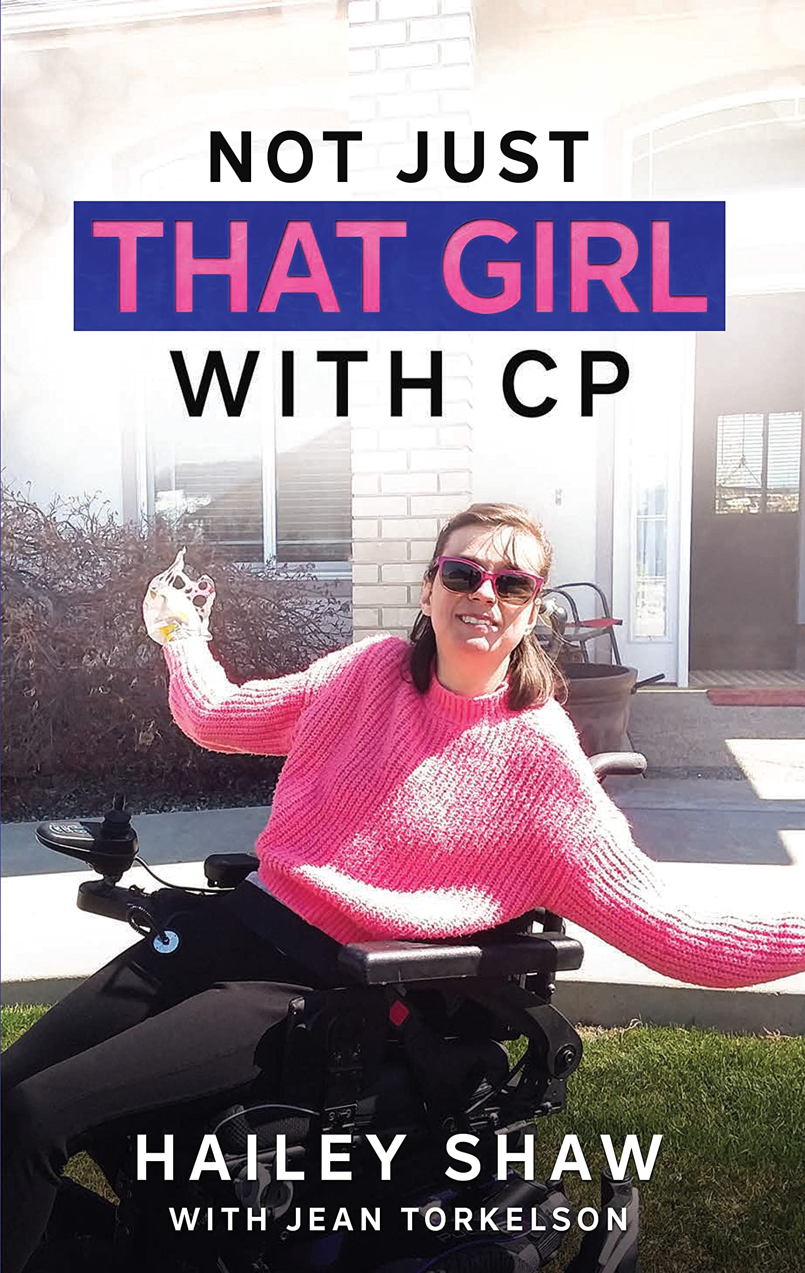 Not Just That Girl With CP by Hailey Shaw | Goodreads