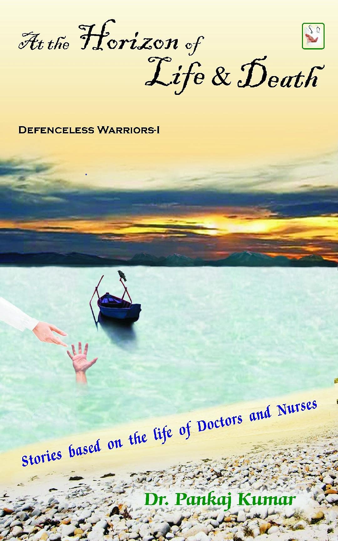 At the Horizon of Life & Death by Dr Pankaj Kumar | Goodreads