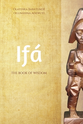 Ifa: The Book of Wisdom by Olayinka Adewuyi | Goodreads