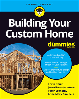 Building Your Custom Home For Dummies by Kevin Daum | Goodreads