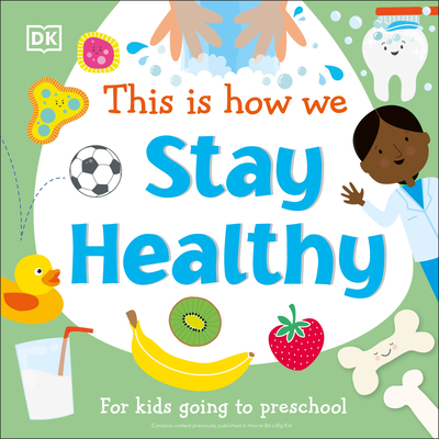 This Is How We Stay Healthy: For kids going to preschool by D.K ...