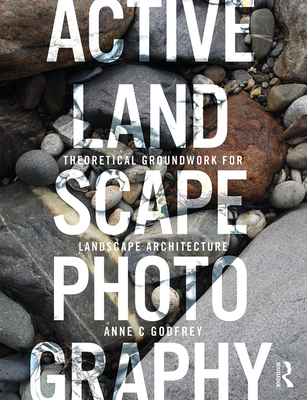 Active Landscape Photography: Theoretical Groundwork for Landscape ...