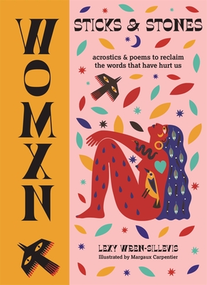 WOMXN: Sticks and Stones: Acrostics and Poems to Reclaim the Words that ...