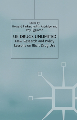 UK Drugs Unlimited: New Research and Policy Lessons on Illicit Drug Use ...