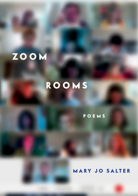 Zoom Rooms: Poems by Mary Jo Salter | Goodreads