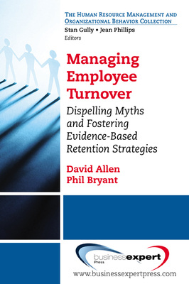Managing Employee Turnover: Dispelling Myths and Fostering Evidence ...