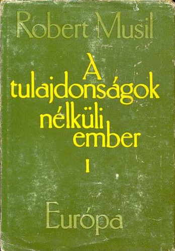 A tulajdonságok nélküli ember by Robert Musil | Goodreads