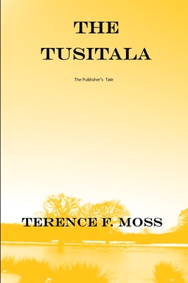The Tusitala: The Publisher's Tale by Terence F Moss | Goodreads