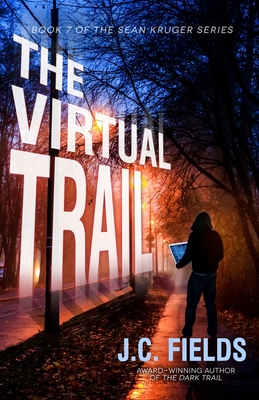 The Virtual Trail (The Sean Kruger Series) by J C Fields | Goodreads