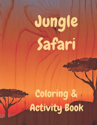 Jungle Safari Coloring & Activity Book by Frankie Duke | Goodreads