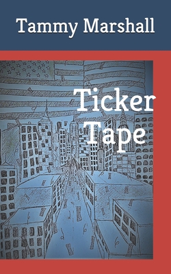 Ticker Tape by Tammy Marshall | Goodreads