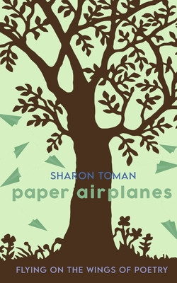 paper airplanes: Flying on the wings of poetry by Sharon Toman | Goodreads