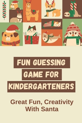 Fun Guessing Game For Kindergarteners: Great Fun, Creativity With Santa ...