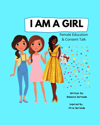 I AM A GIRL: Female Education and Consent Talk, Confidence Building For ...