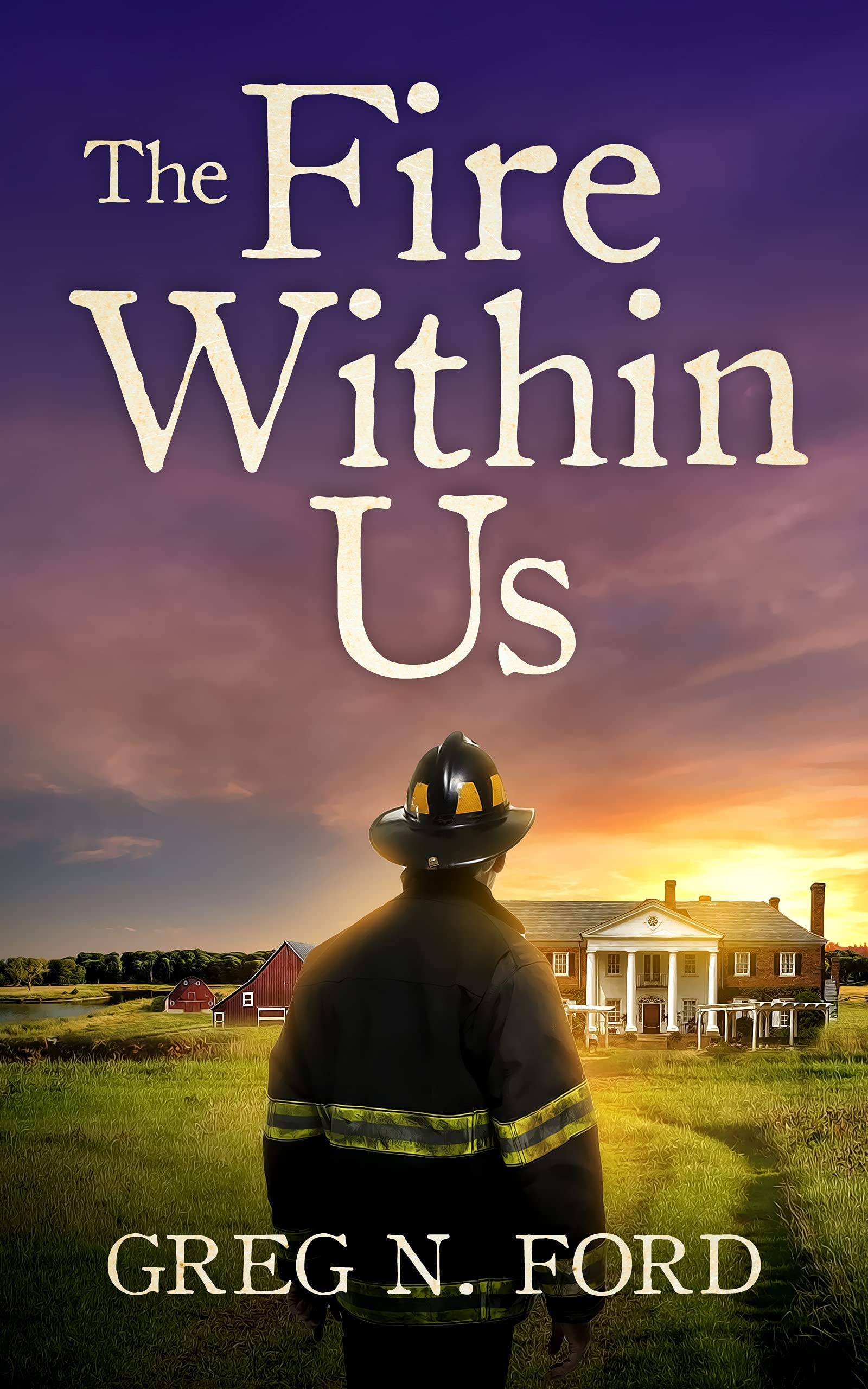 The Fire Within Us (Tom Barton Series Book 1) by Greg N. Ford | Goodreads