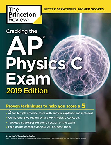 Cracking the AP Physics C Exam, 2019 Edition: Practice Tests & Proven ...