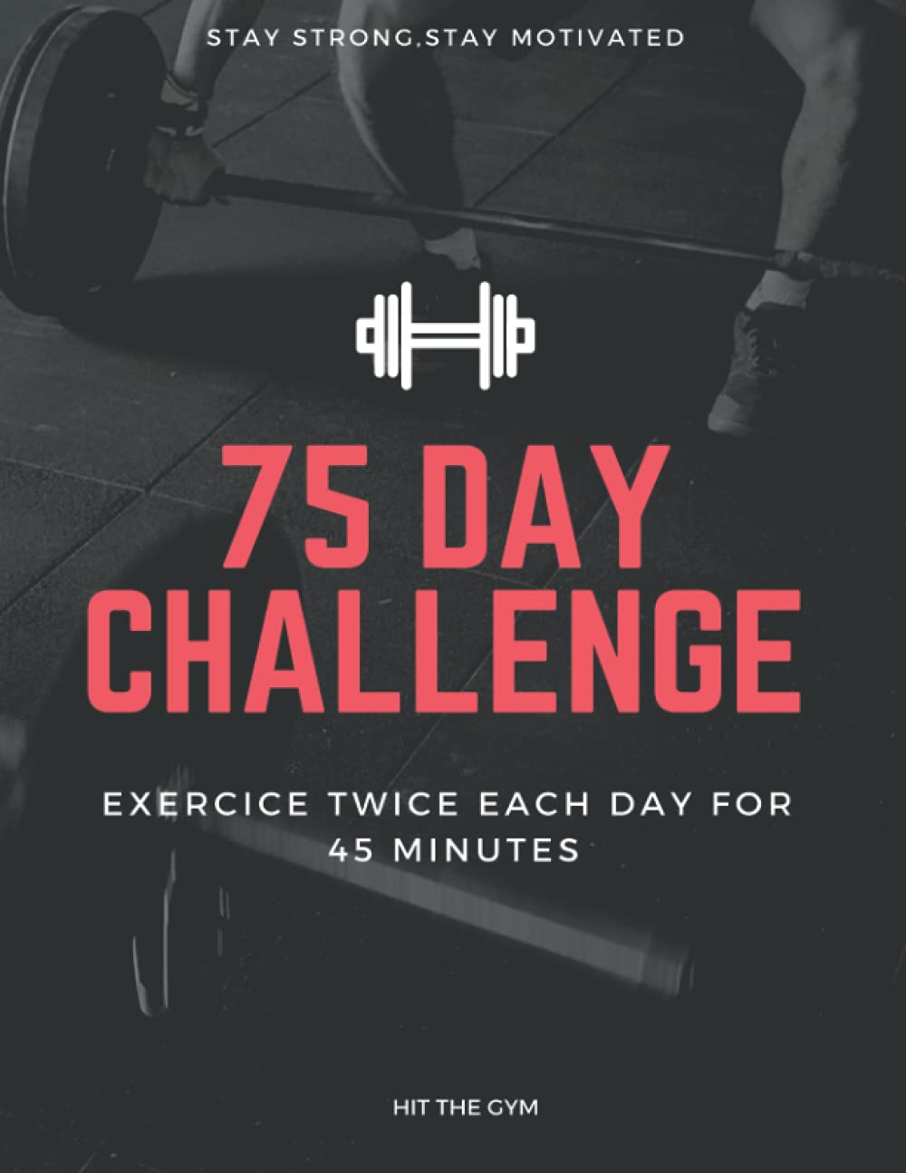 75 HARD CHALLENGE BOOK 75 HARD CHALLENGE JOURNAL 75 HARD CHALLENGE 