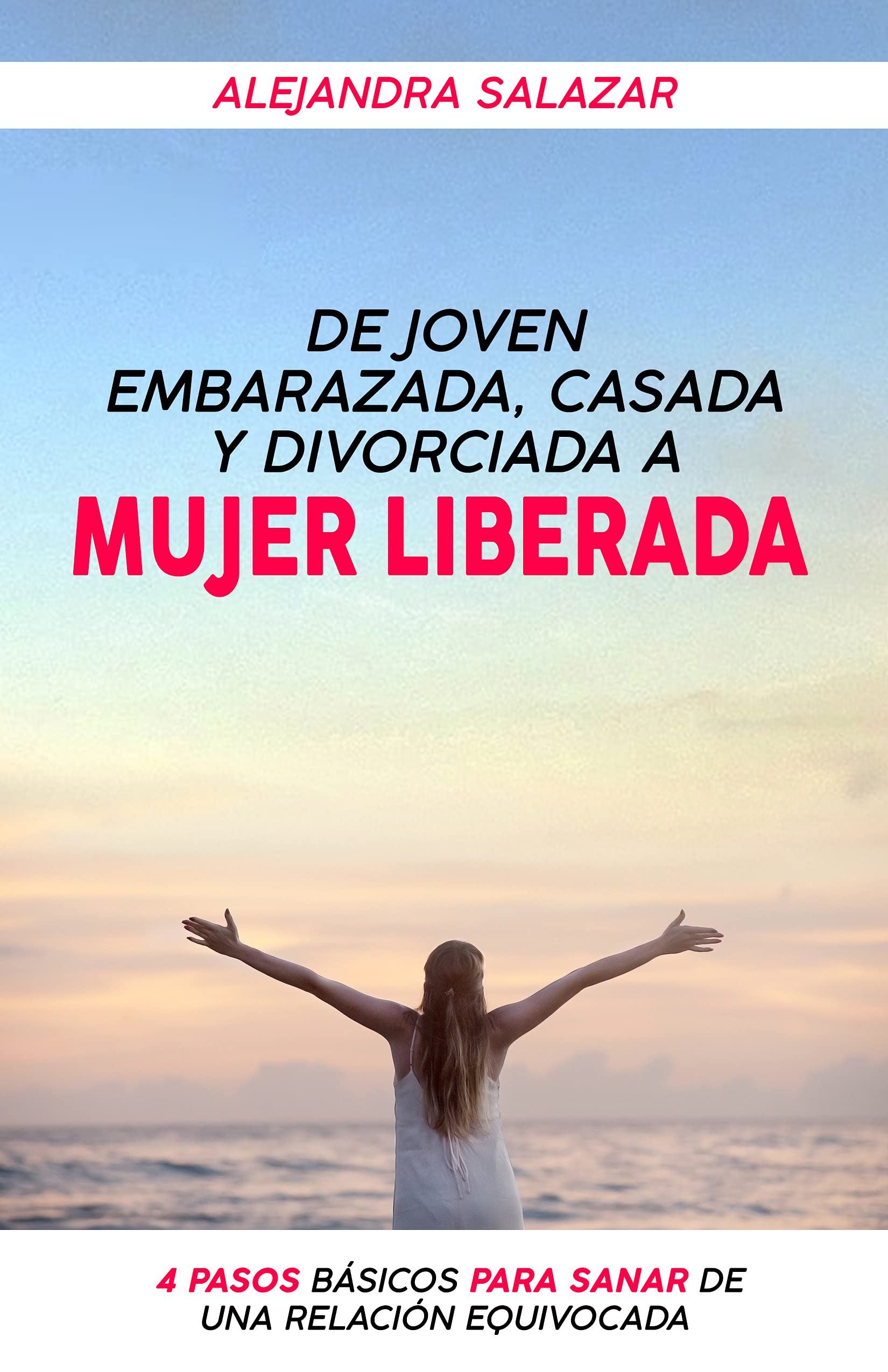 De joven embarazada, casada y divorciada a mujer liberada: 4 pasos ...