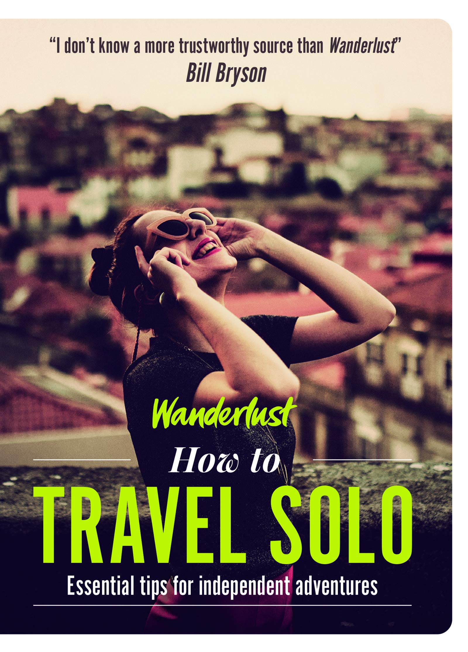 How to Travel Solo: Holiday tips for independent adventurers by ...