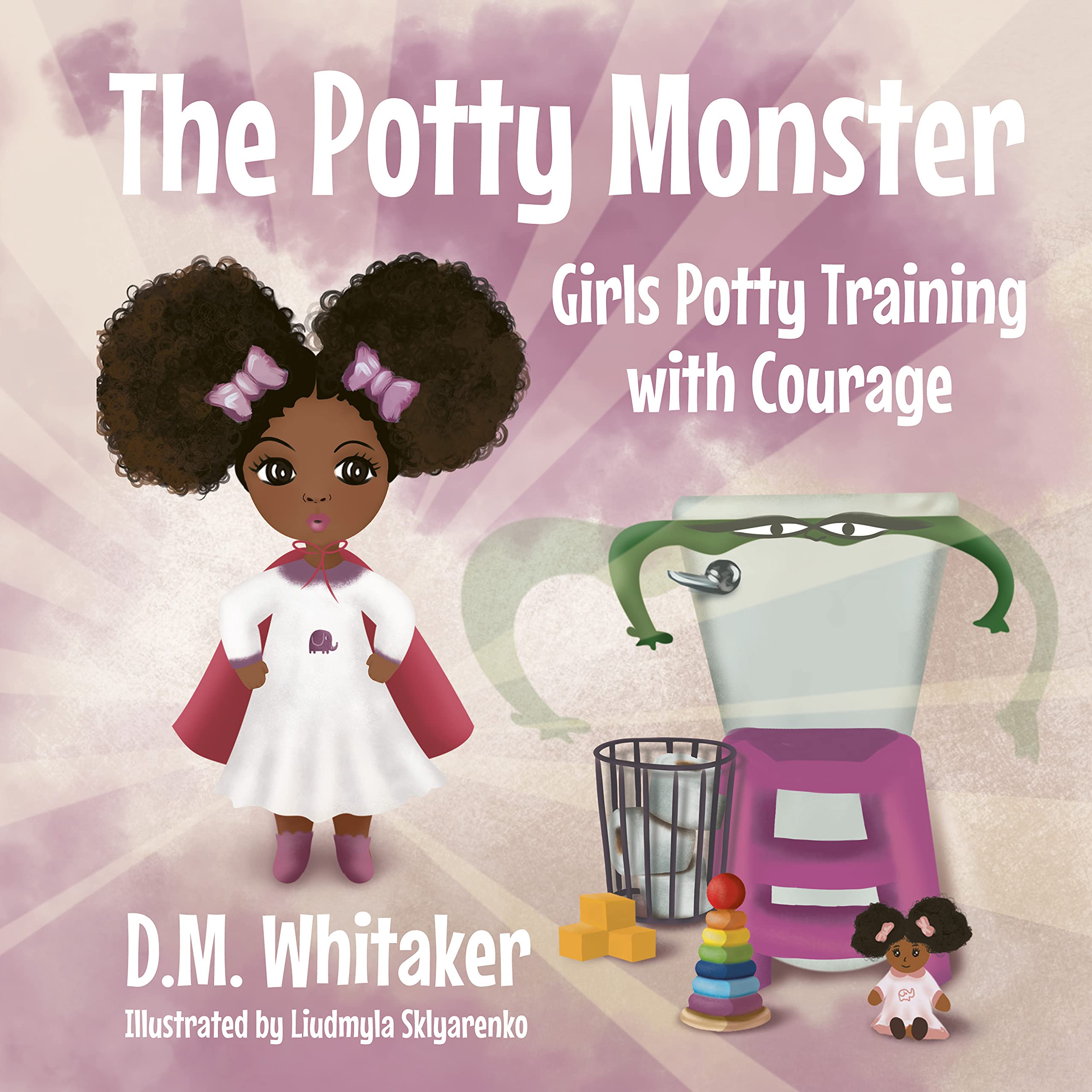 The Potty Monster: Girls Potty Training with Courage by D.M. Whitaker ...