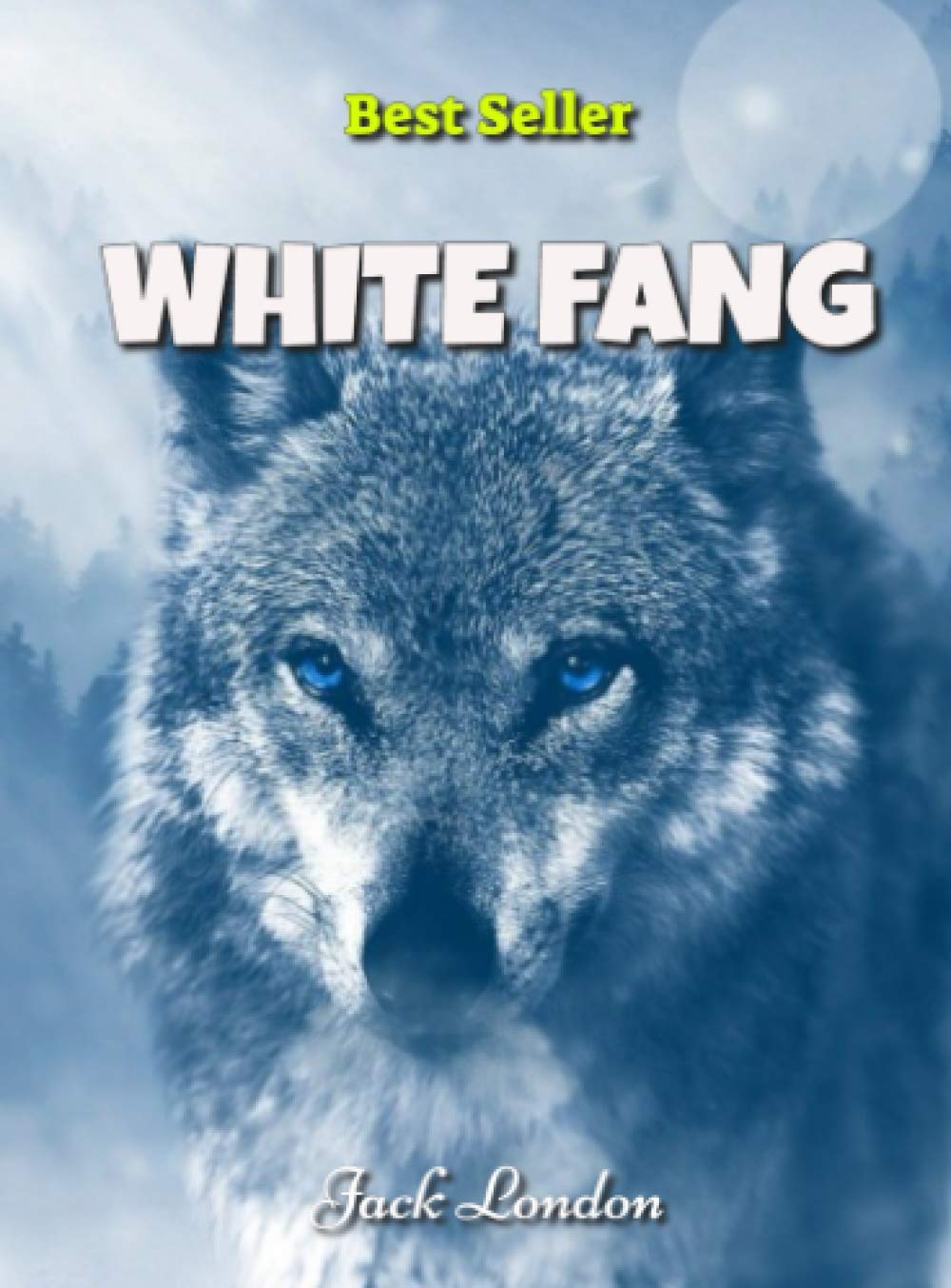 WHITE FANG: Illustrated (French Edition) by Jack London | Goodreads