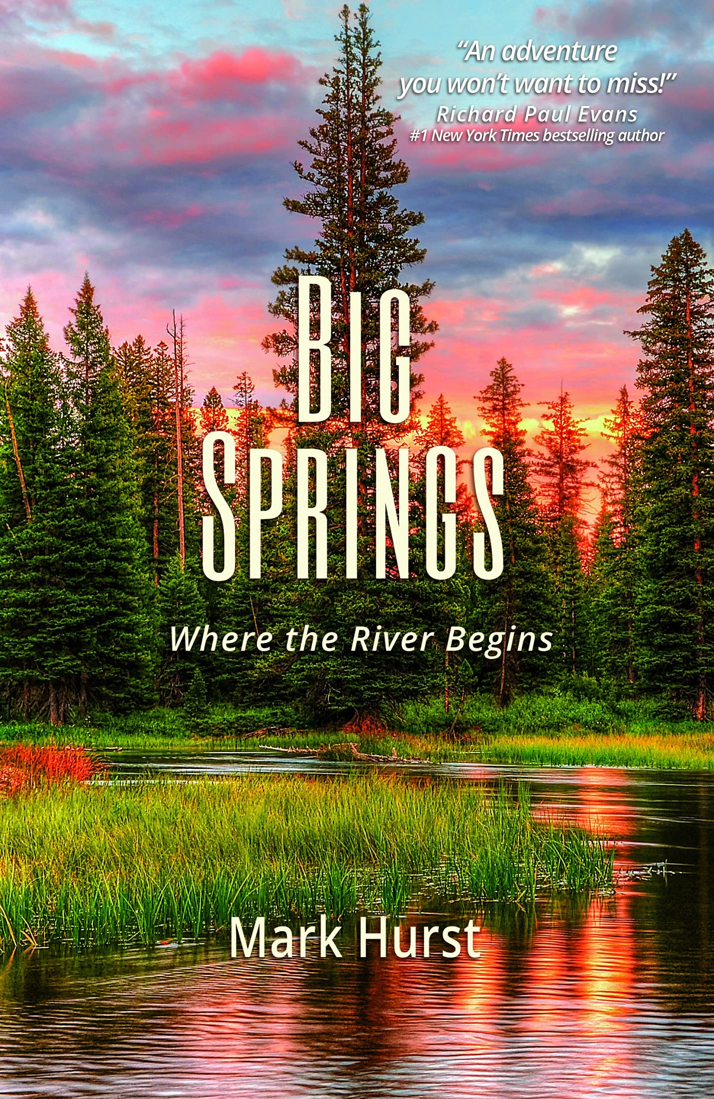 Big Springs: Where the River Begins by Mark Hurst | Goodreads