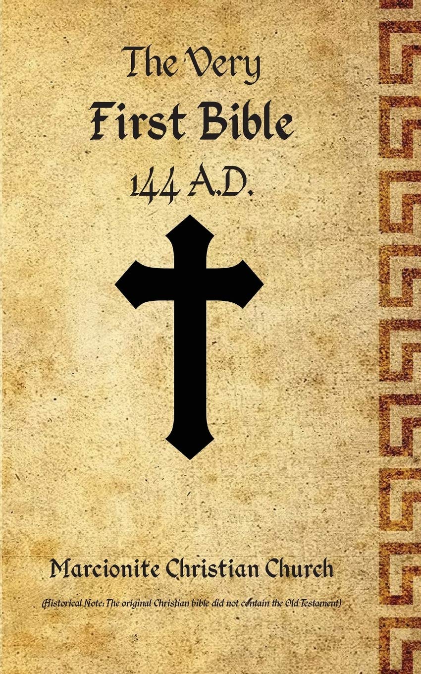 The Very First Bible 144 AD by Marcion of Sinope | Goodreads