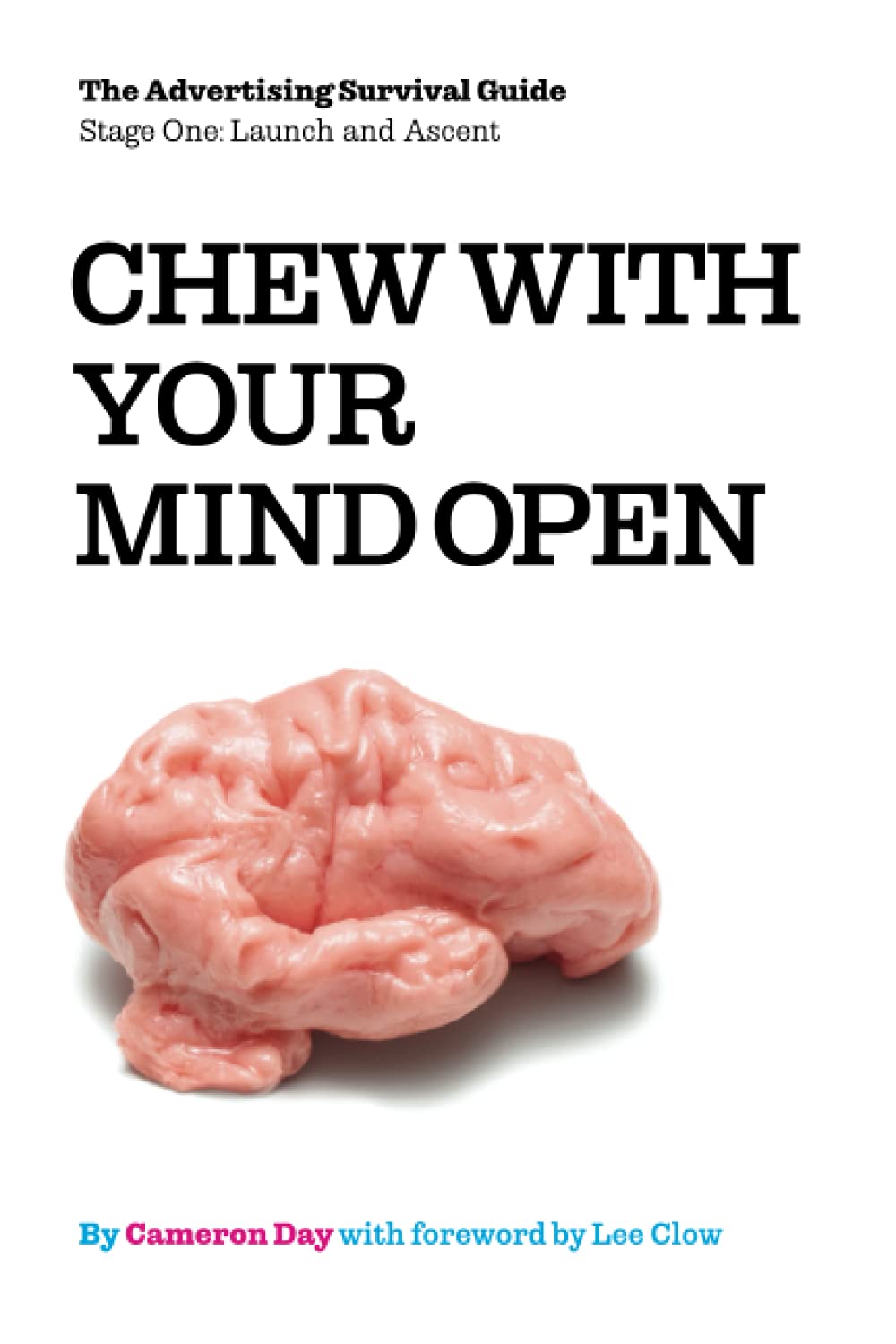 Chew with Your Mind Open: Book One of the Advertising Survival Guide ...
