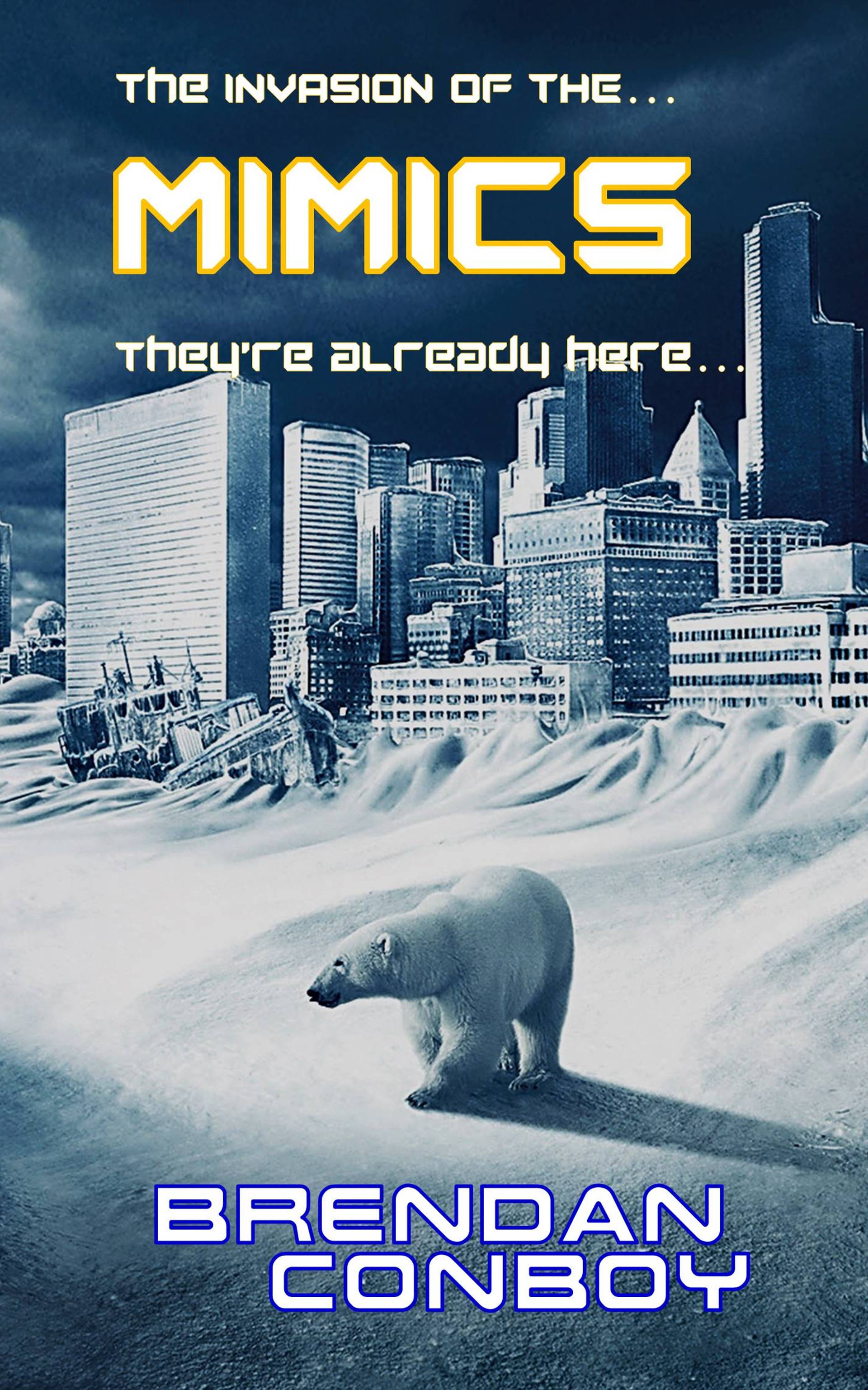 The Invasion of the MIMICS (2021 Edition) by Brendan Conboy | Goodreads