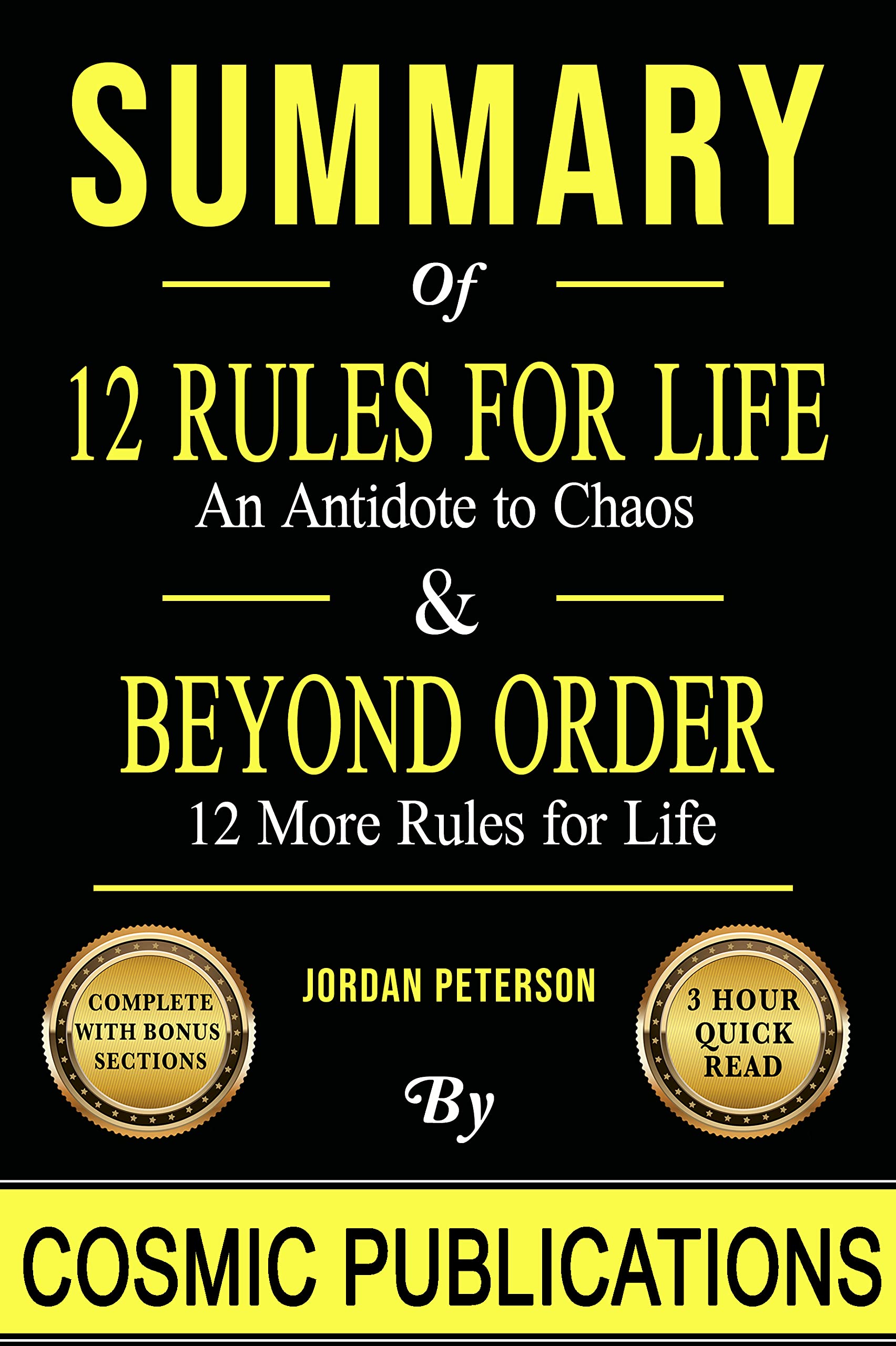 Summary: 12 Rules for Life: and Antidote to Chaos and Beyond Order: 12 ...