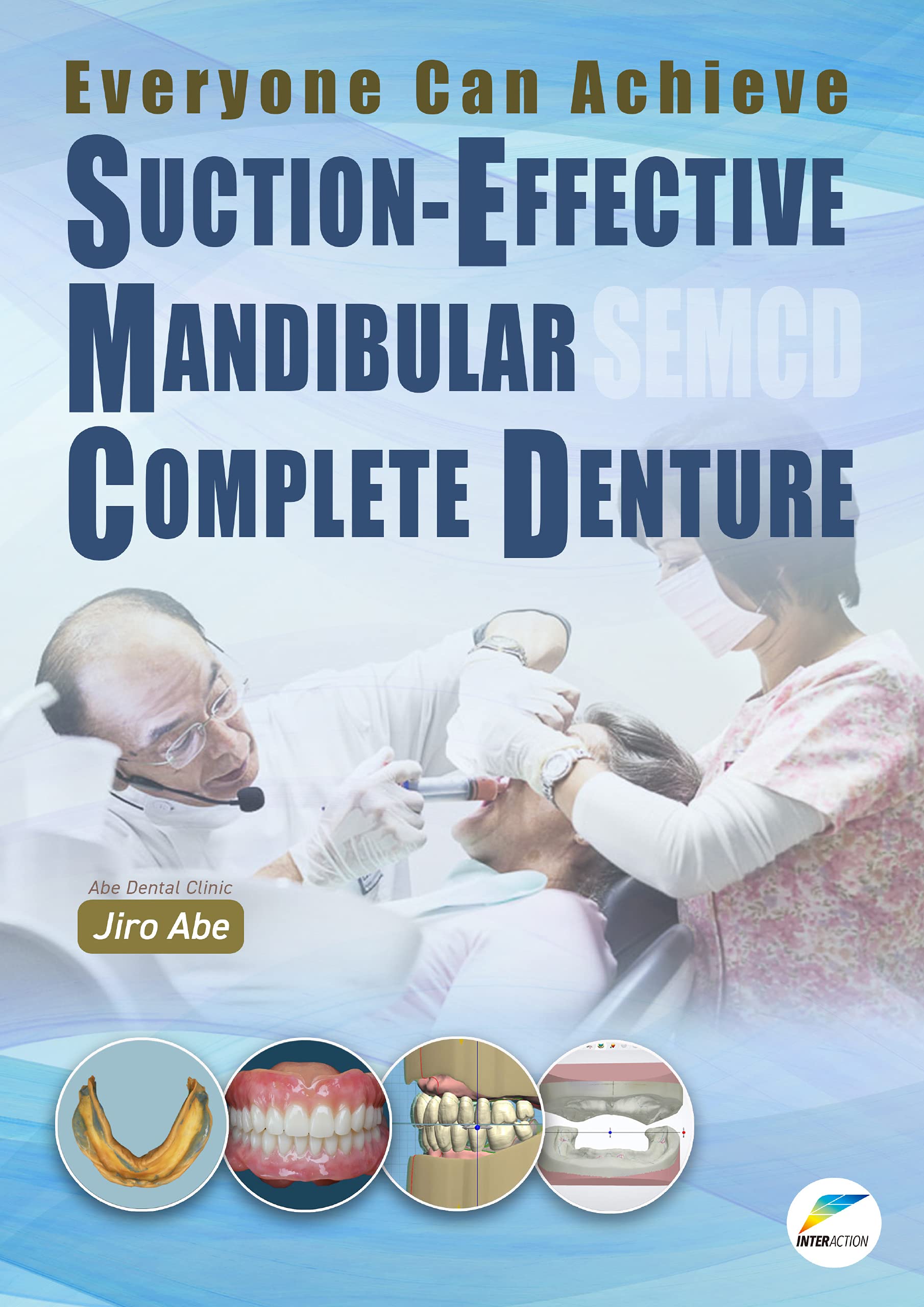 Everyone Can Achieve SUCTION-EFFECTIVE MANDIBULAR COMPLETE DENTURE by Jiro Abe | Goodreads