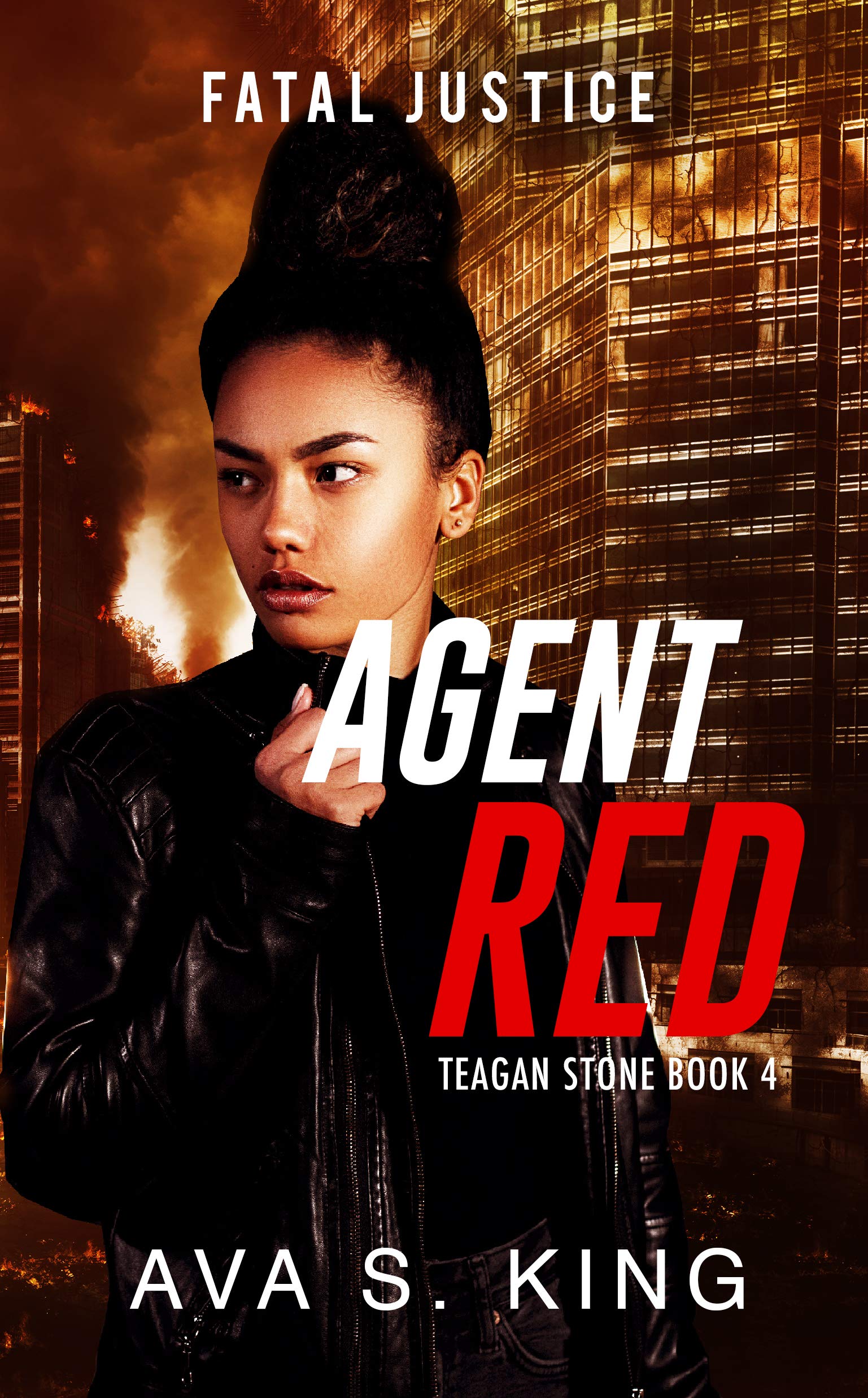 Agent Red: Fatal Justice (Teagan Stone #4) by Ava S. King | Goodreads