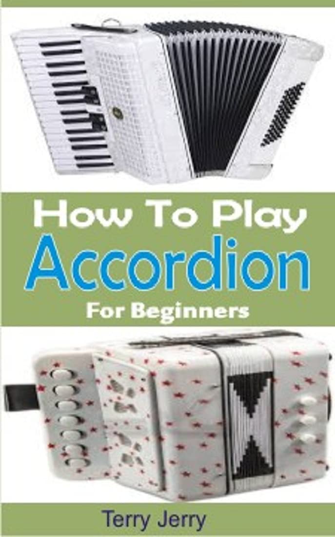 HOW TO PLAY ACCORDION FOR BEGINNERS: A Fantastic Guide On How To Become ...