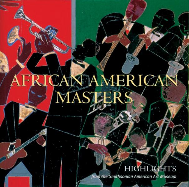 African American Masters: Highlights from the Smithsonian American Art ...